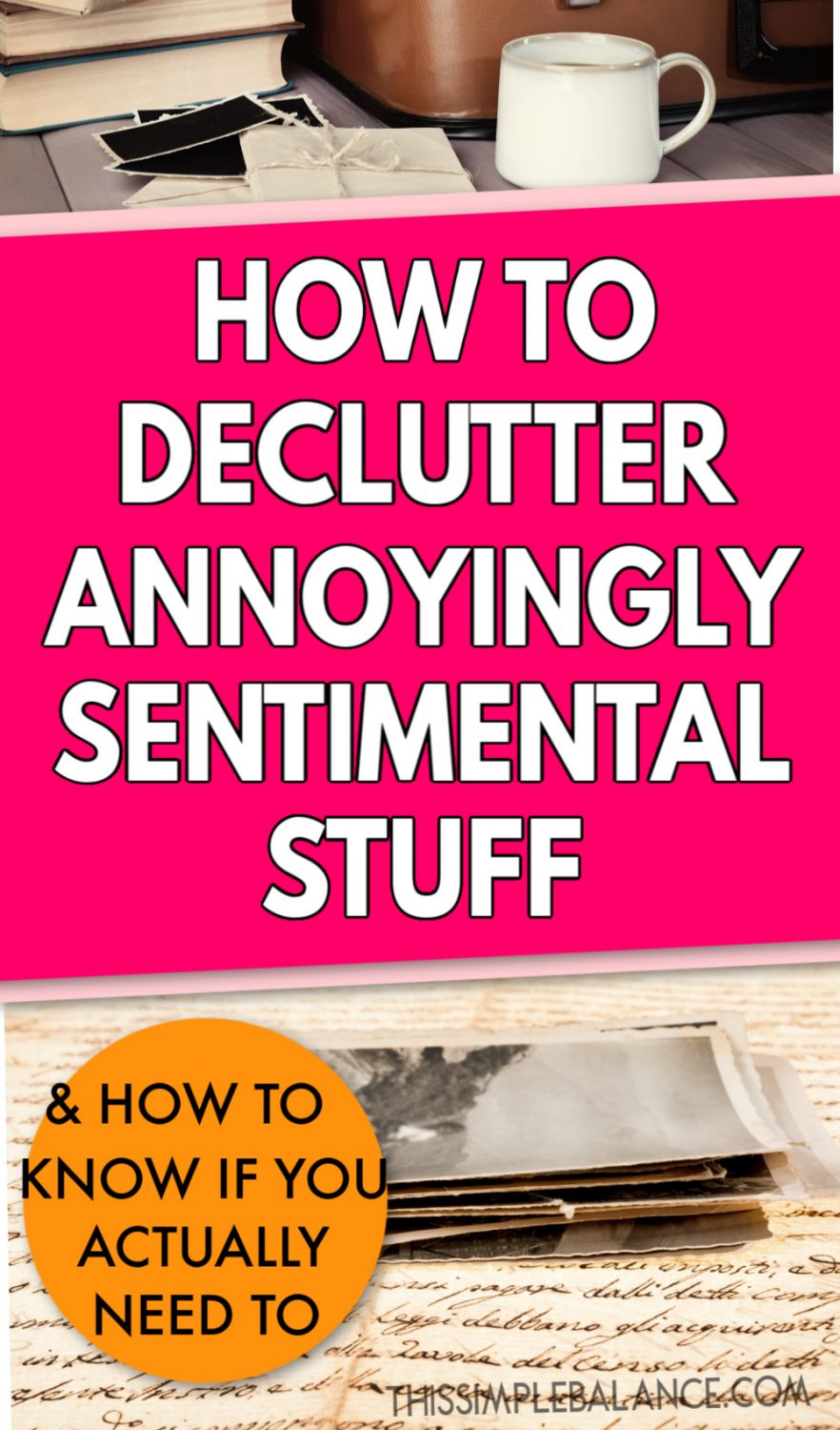 Decluttering Sentimental Items: How to Let Go (and do you need to?) - This Simple Balance