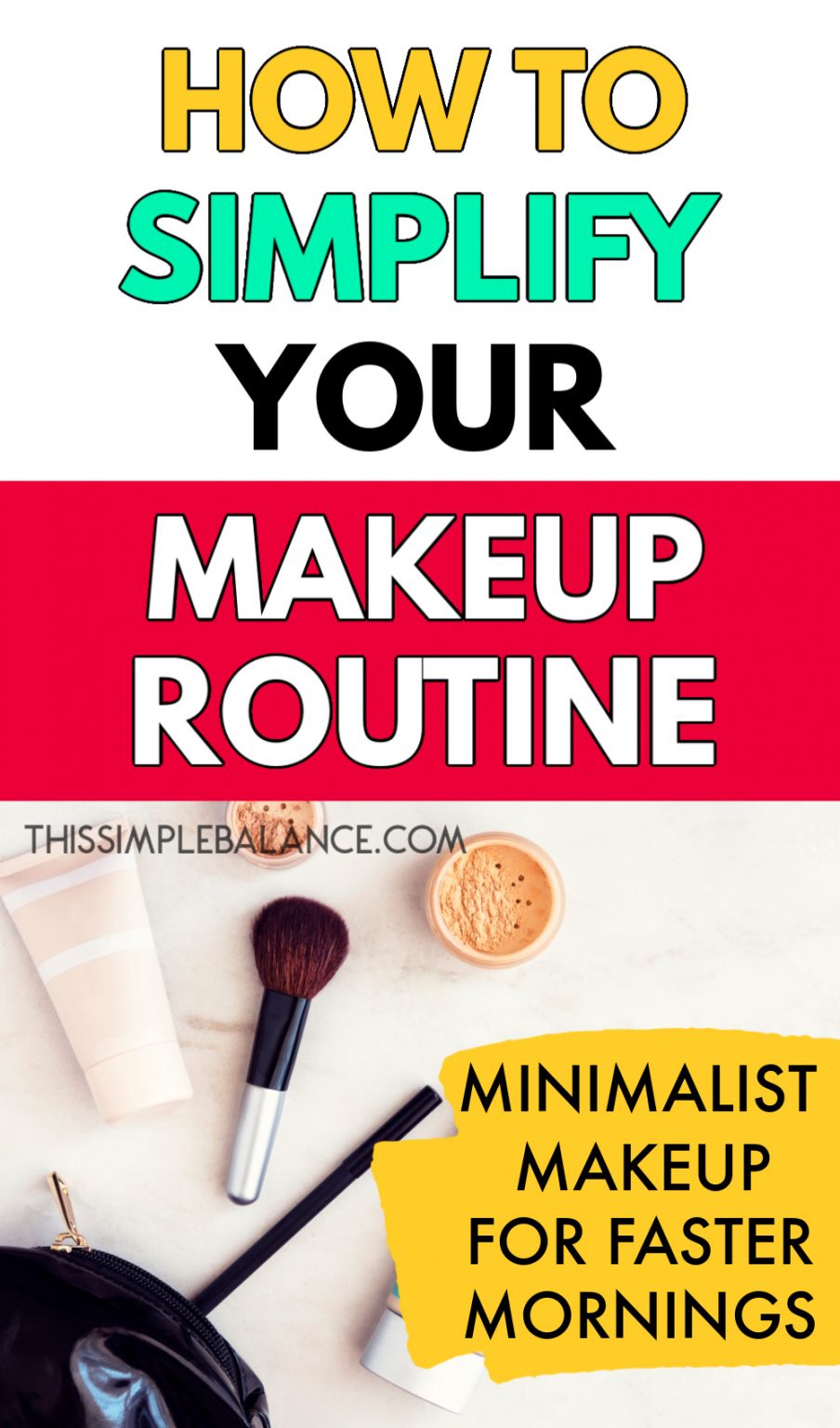 Minimalist Makeup: The Simplest Routine for Faster Mornings - This ...