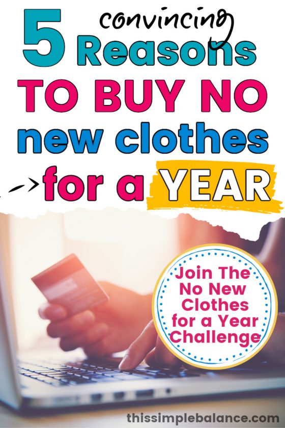 5 Convincing Reasons To Buy No New Clothes For A Year This Simple Balance