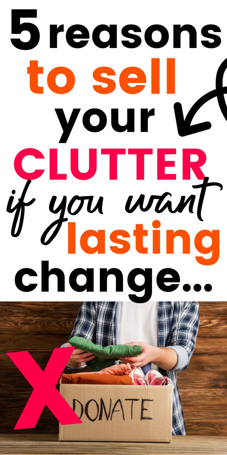 5 Convincing Reasons to Sell Your Clutter, Instead of Donating It ...