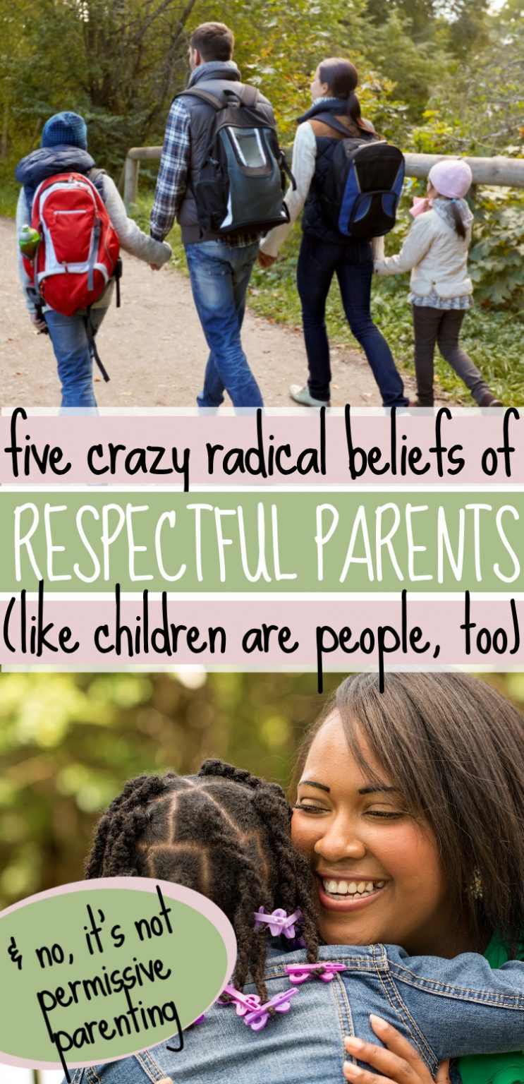 What Is Respectful Parenting? A (Sadly) Radical Philosophy - This ...